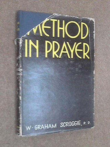 Method in Prayer: W. Graham Scroggie: 9780720800012: Amazon.com: Books