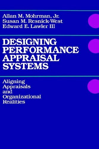 Designing Performance Appraisal Systems: Aligning Appraisals and ...