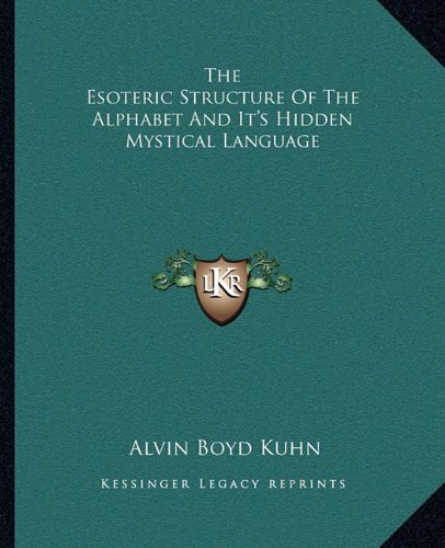 Buy The Esoteric Structure Of The Alphabet And It's Hidden Mystical ...