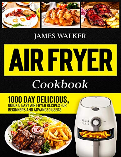 Air Fryer Cookbook 1000 Day Delicious Quick Easy Air Fryer Recipes For Beginners And air-fryer-cookbook-1000-day-delicious-quick-easy-air-fryer-recipes-for-beginners-and