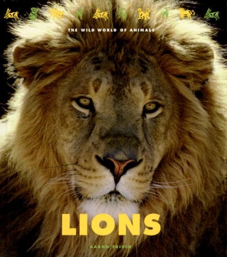 Buy Lions (The Wild World of Animals) Book Online at Low Prices in ...