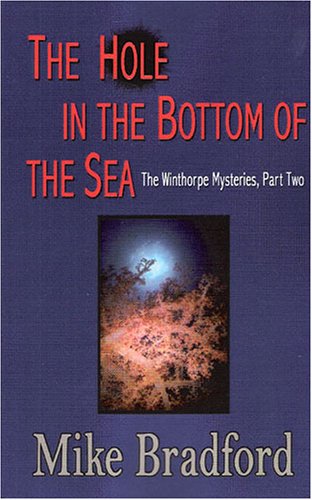 The Hole In The Bottom Of The Sea: Bradford, Mike: 9781594535918 ...