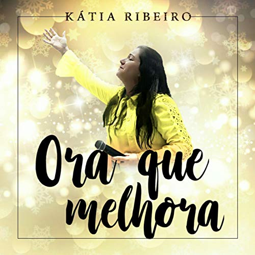 Play Ora Que Melhora by Kátia Ribeiro on Amazon Music