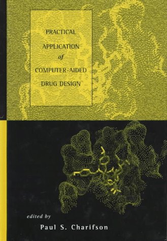 Practical Application of Computer-Aided Drug Design: 9780824798857 ...