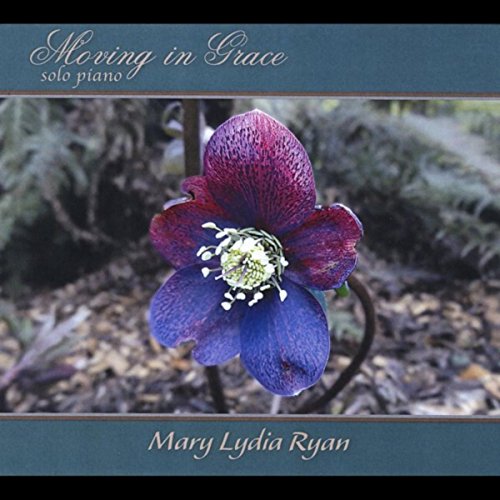 Amazon.com: Moving in Grace (Solo Piano) : Mary Lydia Ryan: Digital Music