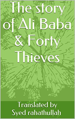 Amazon.com: The story of Ali Baba & Forty Thieves eBook : rahathullah ...