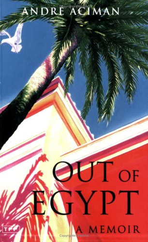 Out of Egypt: A Memoir: André Aciman: 9781845111496: Amazon.com: Books