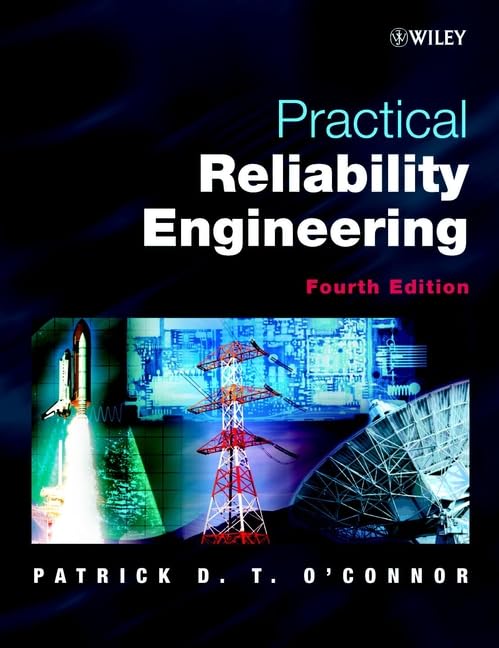 Practical Reliability Engineering 4e: O'Connor, Patrick D.T.: 9780470844632: Amazon.com: Books