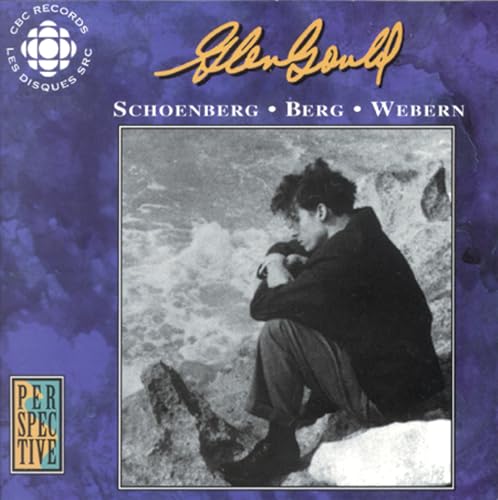 Play Gould, Glenn: Original Cbc Broadcasts - Schoenberg, Berg, Webern ...