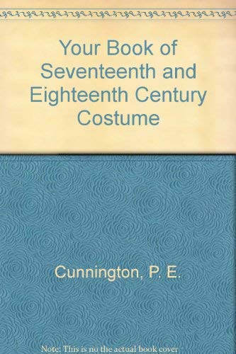 Your book of seventeenth and eighteenth century costume (The Your book ...
