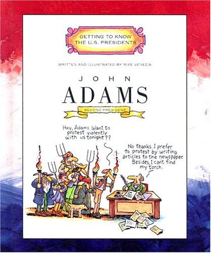 John Adams: Second President 1797-1801 (Getting to Know the US ...