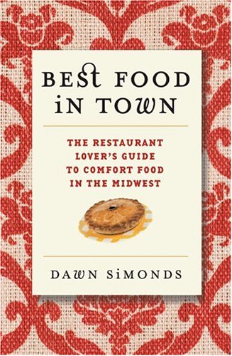 Best Food In Town: The Restaurant Lover's Guide to Comfort Food in the ...