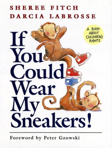 If You Could Wear My Sneakers: A Book About Children's Rights: Fitch ...