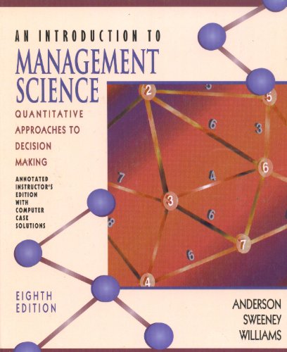 An Introduction to Management Science: Quantitative Approaches to ...