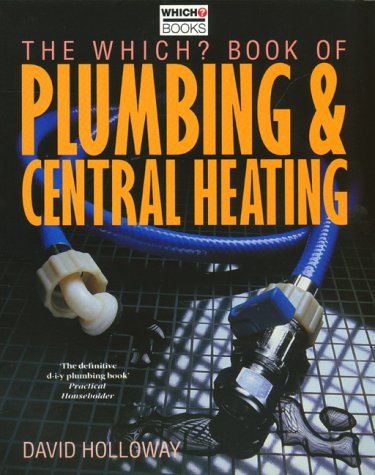 "Which?" Book of Plumbing and Central Heating ("Which?" Consumer Guides ...