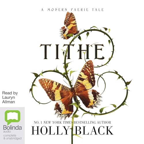 Tithe: A Modern Faerie Tale, Book 1 (Audio Download): Holly Black ...