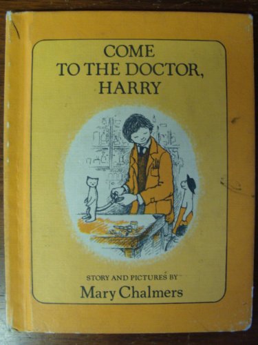 Come to the doctor, Harry: Mary Chalmers: 9780060211783: Amazon.com: Books