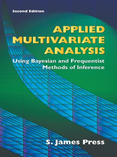 Applied Multivariate Analysis: Using Bayesian and Frequentist Methods ...
