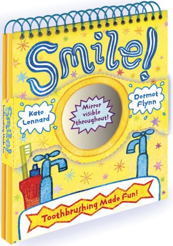 Smile!: Toothbrushing Made Fun! : Leonard, Kate, Flynn, Dermot: Amazon ...