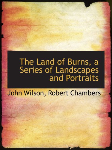 Amazon.com: The Land of Burns, a Series of Landscapes and Portraits ...
