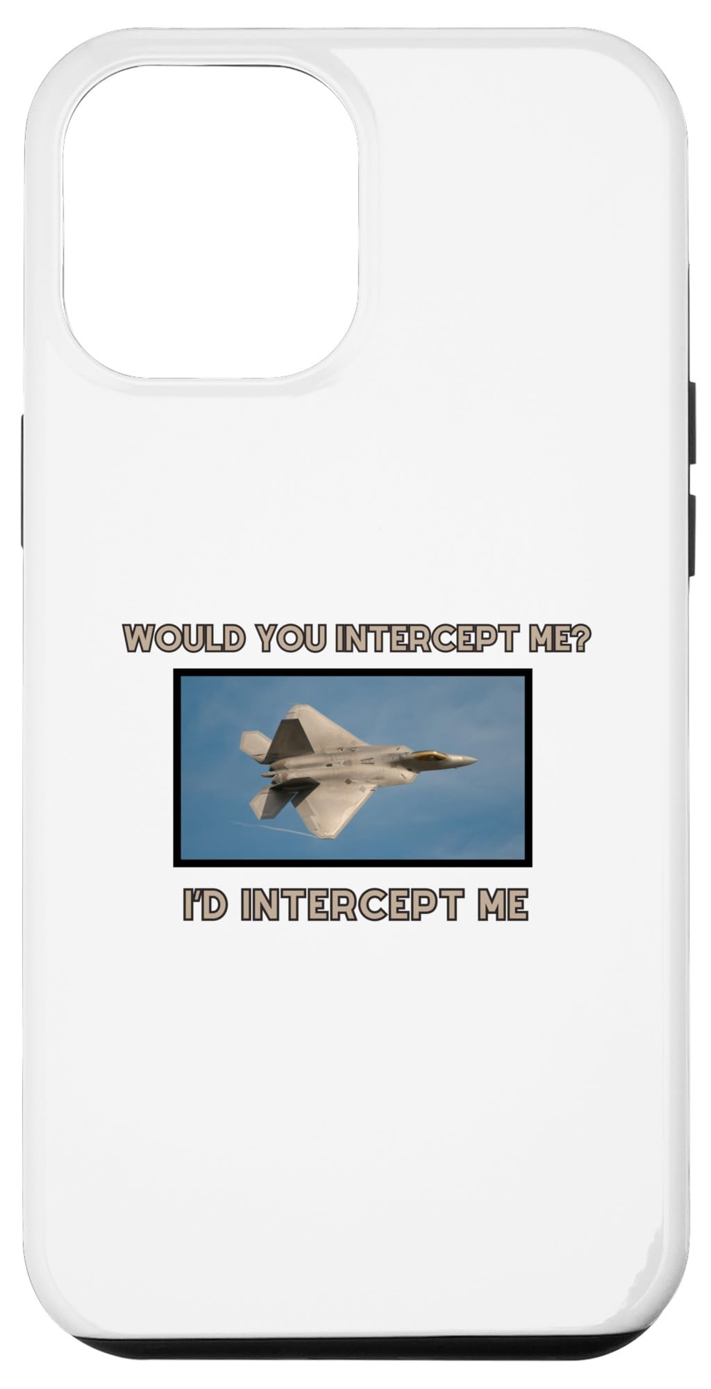 Funny Army Aviation Memes Amazon.com: IPhone 14 Pro Max F 22 Would You