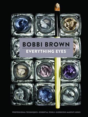 Everything Eyes: Professional Techniques * Essential Tools * Gorgeous ...