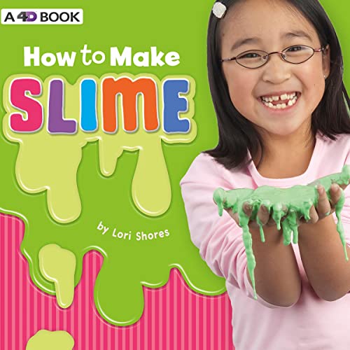 Amazon.com: How to Make Slime: A 4D Book (Hands-On Science Fun ...