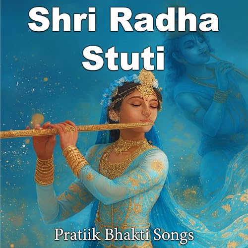 Play Shri Radha Stuti by Pratiik Bhakti Songs on Amazon Music Unlimited