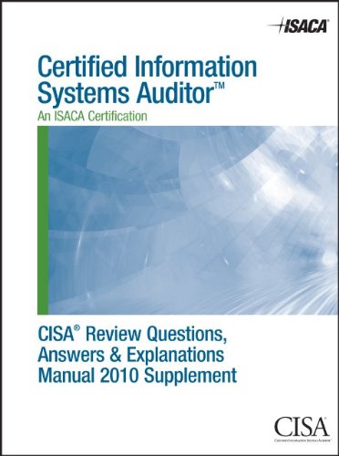 CISA Review Questions, Answers & Explanations Manual 2010 Supplement ...