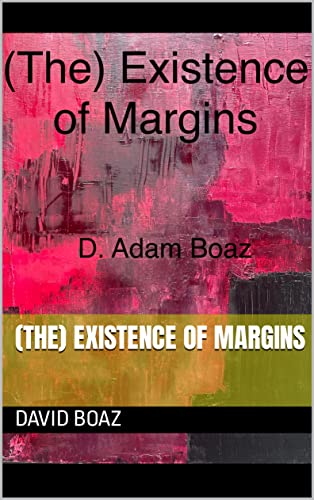 Amazon.com: (The) Existence of Margins eBook : Boaz, David: Books