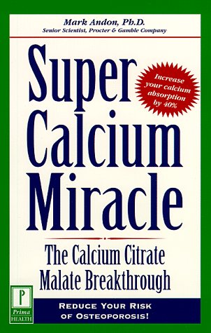 Amazon | Super Calcium Miracle: The Calcium Citrate Malate Breakthrough ...