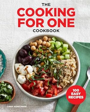 The Ultimate Cooking for One Cookbook: 175 Super Easy Recipes Made Just ...