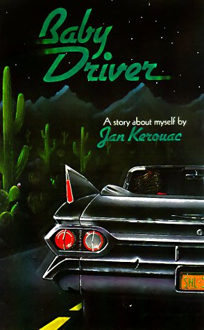 Baby Driver: A Story About Myself: Kerouac, Jan: 9781560251842: Amazon ...