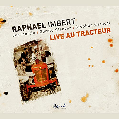 Spiele Live au Tracteur von Raphaël Imbert, Joe Martin & Gerald Cleaver ...