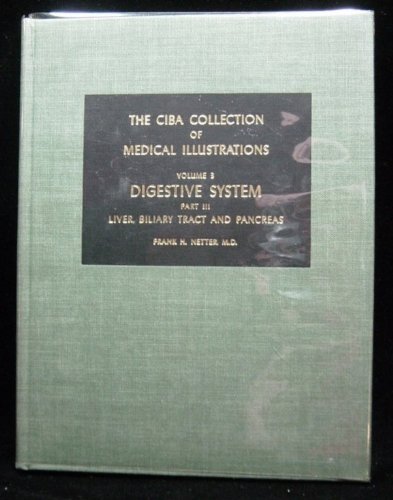The CIBA Collection of Medical Illustrations Volume 3 Digestive System ...
