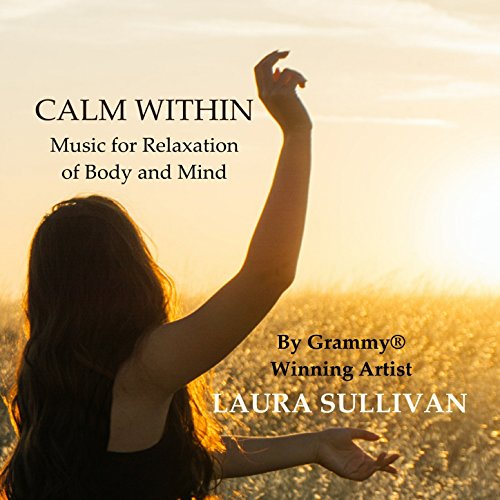Amazon Music - Laura SullivanのCalm Within: Music for Relaxation of Body ...