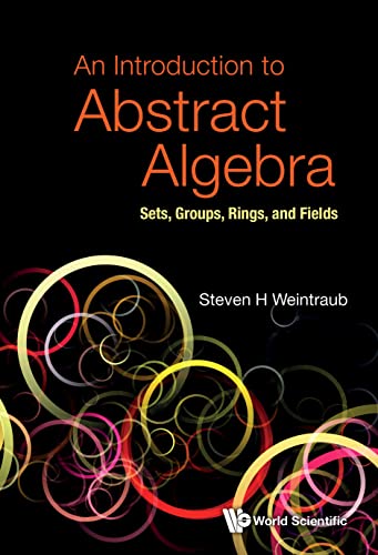 An Introduction to Abstract Algebra: Sets, Groups, Rings, and Fields ...