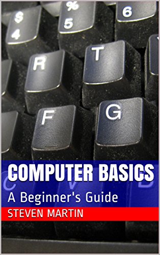 Computer Basics: A Beginner's Guide eBook : Martin, Steven: Amazon.in ...