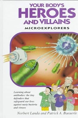 Your Body's Heroes and Villains: Microexplorers : Learning Aobut Immune ...