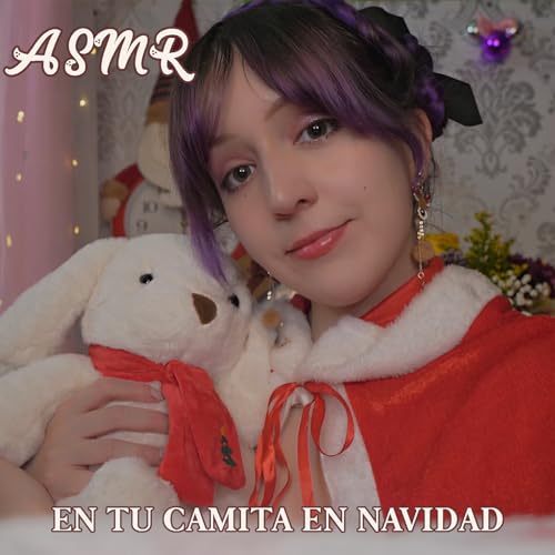 Play Asmr en tu Camita en Navidad by ASMR con Noa on Amazon Music Unlimited