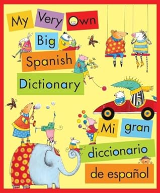 My Very Own Big Spanish Dictionary/ Mi Gran Diccionario De Espanol ...