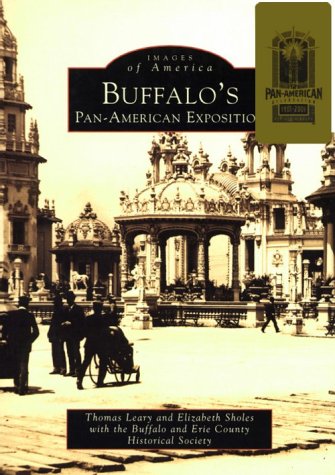 Buffalo's Pan-American Exposition (Images of America): Leary, Thomas ...