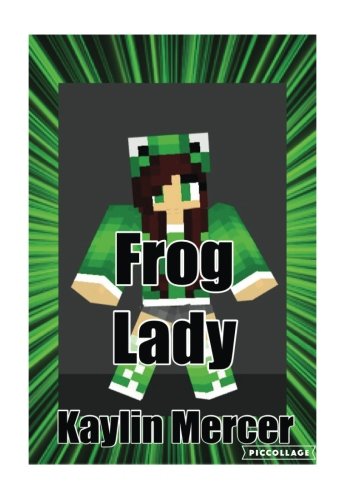 Frog Lady: Mercer, Kaylin E: 9781535596060: Amazon.com: Books