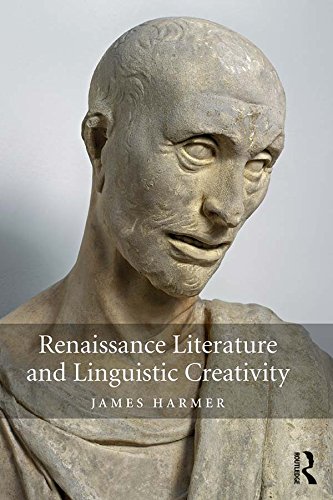 Renaissance Literature and Linguistic Creativity eBook : Harmer, James ...