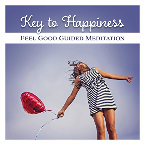 Play Key to Happiness (Feel Good Guided Meditation - Deep Joy Music ...