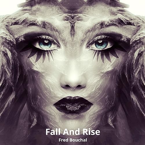 Play Fall and Rise by Fred Bouchal on Amazon Music Unlimited