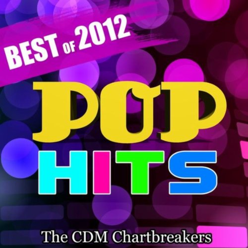 Play Pop Hits: Best of 2012 by The CDM Chartbreakers on Amazon Music