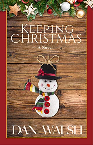 Amazon.com: Keeping Christmas eBook : Walsh, Dan: Kindle Store
