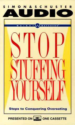 Weight Watchers STOP Stuffing Yourself: Steps to Conquering Overeating ...