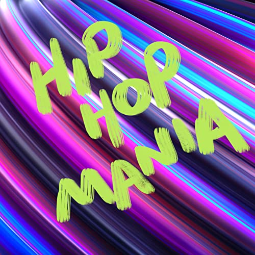 Amazon MusicでVARIOUS ARTISTSのHip Hop Maniaを再生する